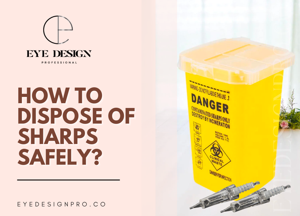 How To Dispose Of Sharps Safely? – EYE DESIGN PROFESSIONAL